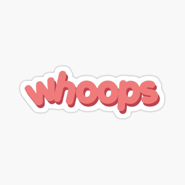 "whoops" Sticker for Sale by haizwe | Redbubble