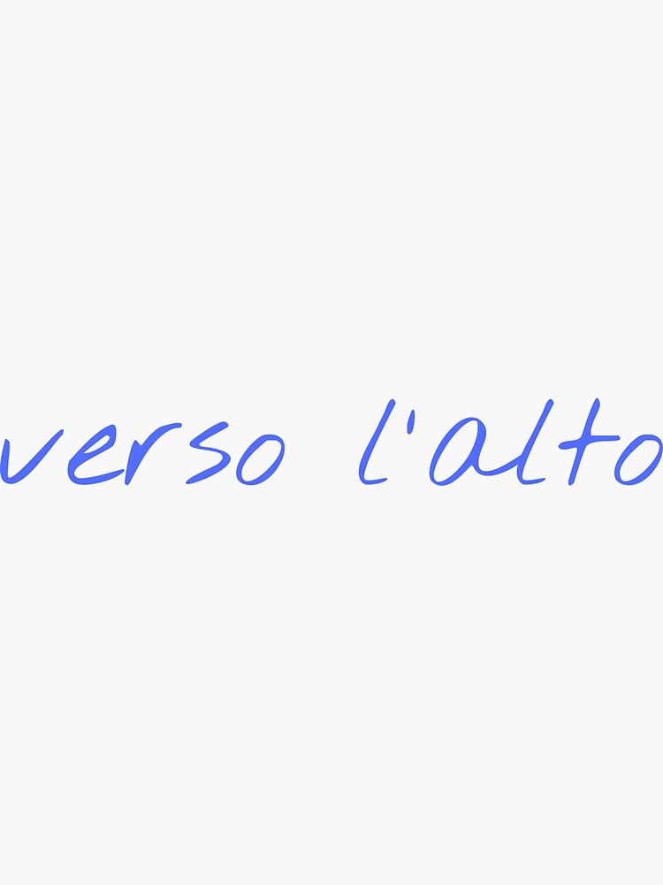 "verso l'alto sticker" Sticker for Sale by Brookearmis | Redbubble