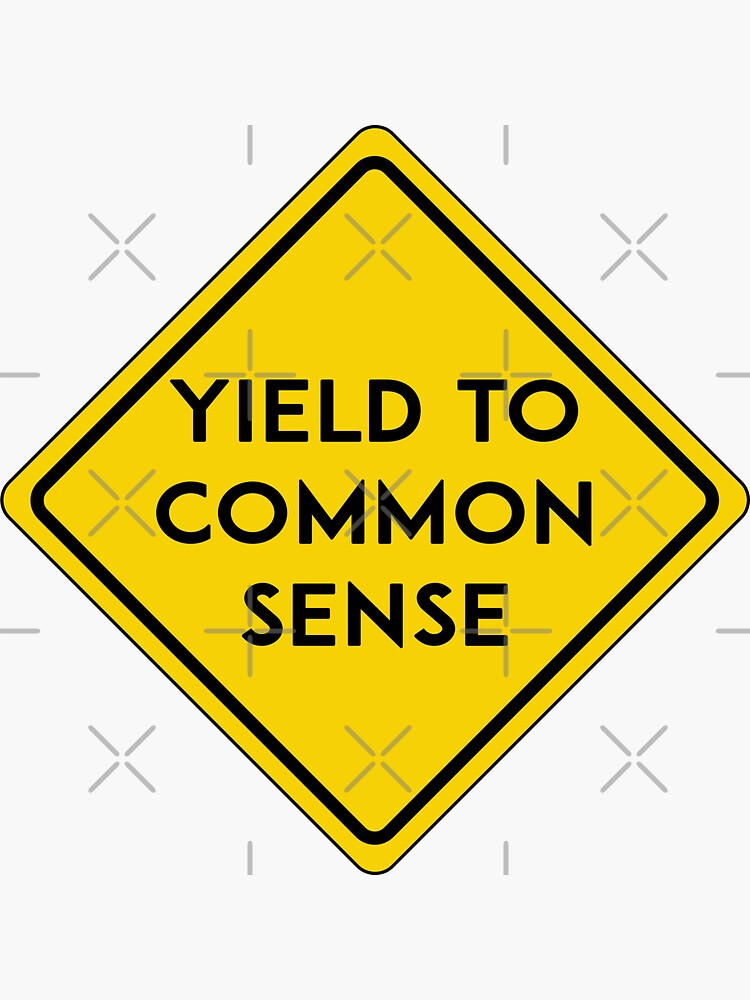 "yield do common sense" Sticker by FunnyGrief | Redbubble