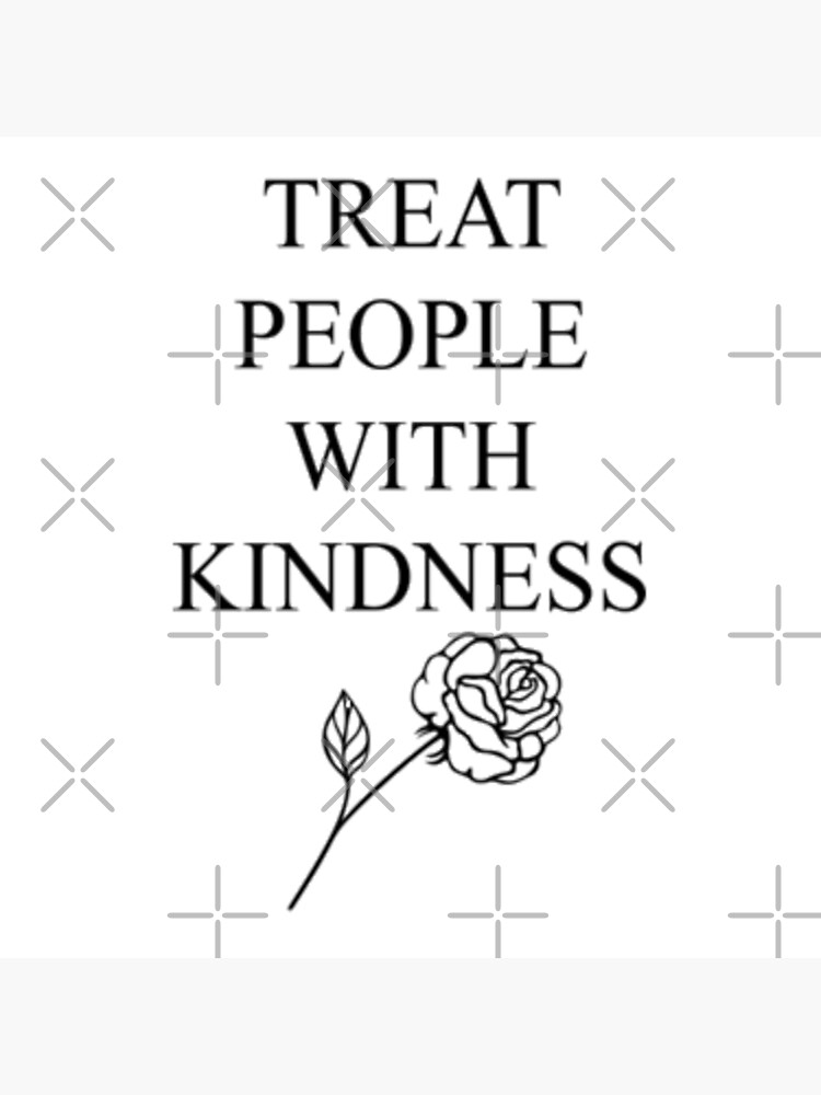 "Treat People With Kindness with Flower" Poster for Sale by Ryan60248 ...