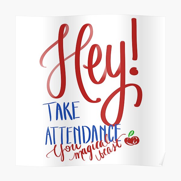 Attendance Posters | Redbubble