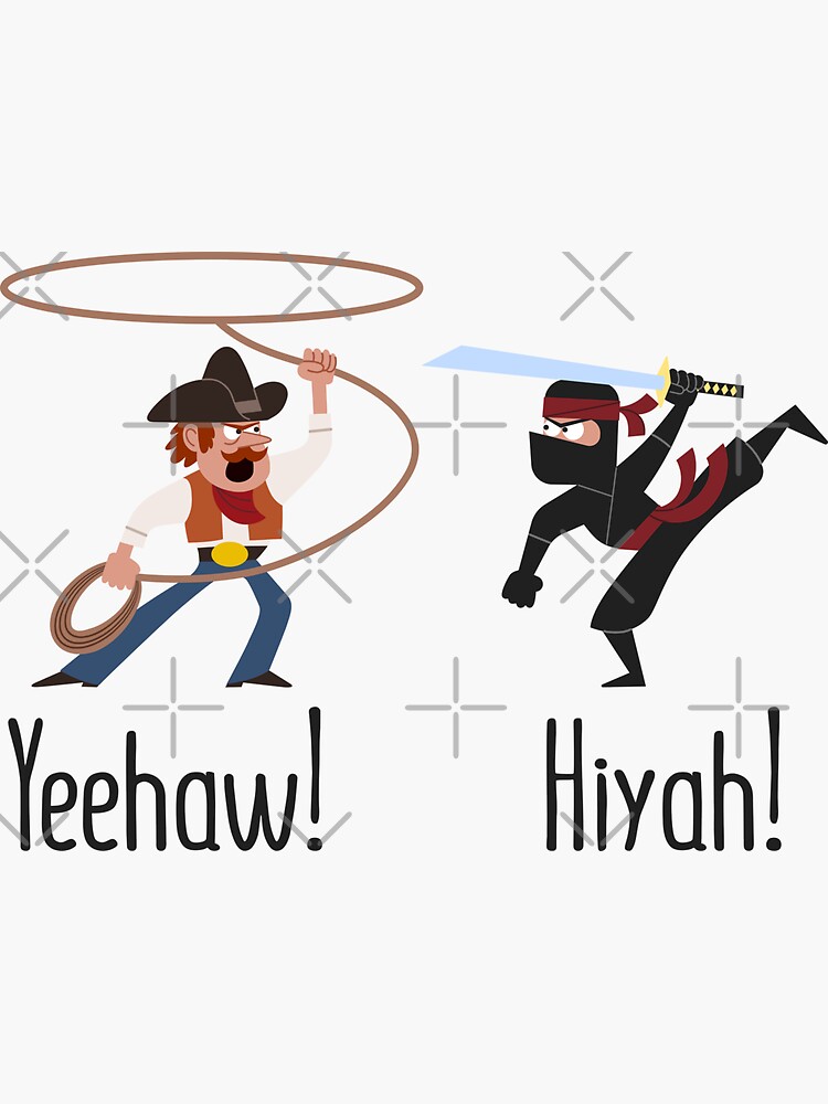 "Cowboy versus Ninja - Yeehaw! versus Hiyah!" Sticker by goldsberryart ...