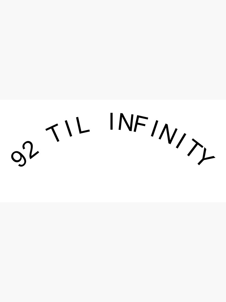 "92 TIL INFINITY" Poster by casmvn | Redbubble