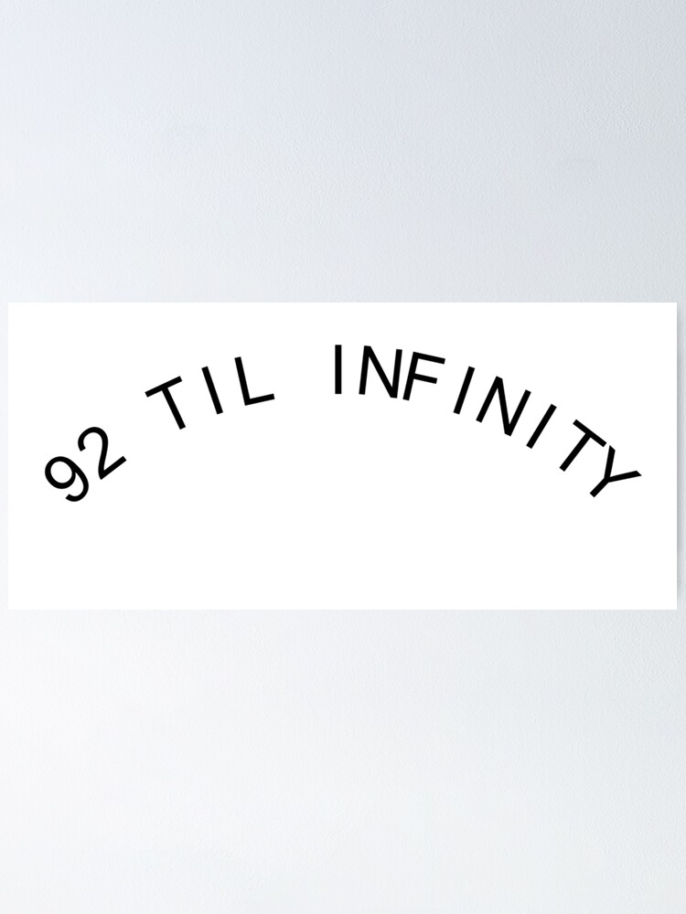 "92 TIL INFINITY" Poster by casmvn | Redbubble