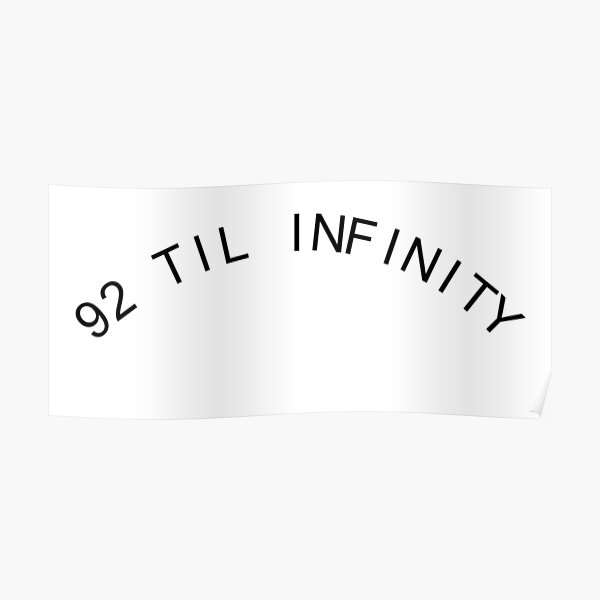 "92 TIL INFINITY" Poster by casmvn | Redbubble