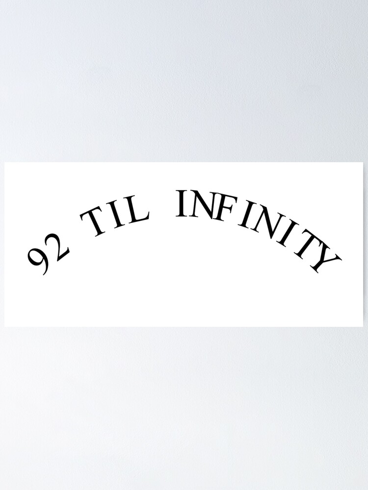 "92 TIL INFINITY BLACK" Poster for Sale by casmvn | Redbubble