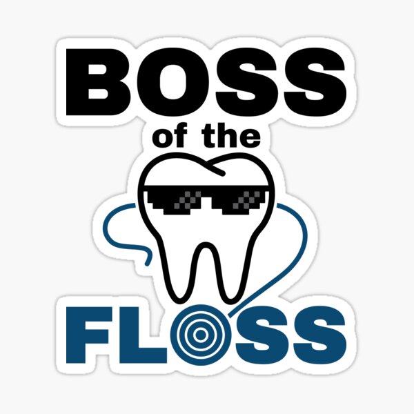 "Dental Hygienist Boss of the Floss" Sticker for Sale by jaygo | Redbubble