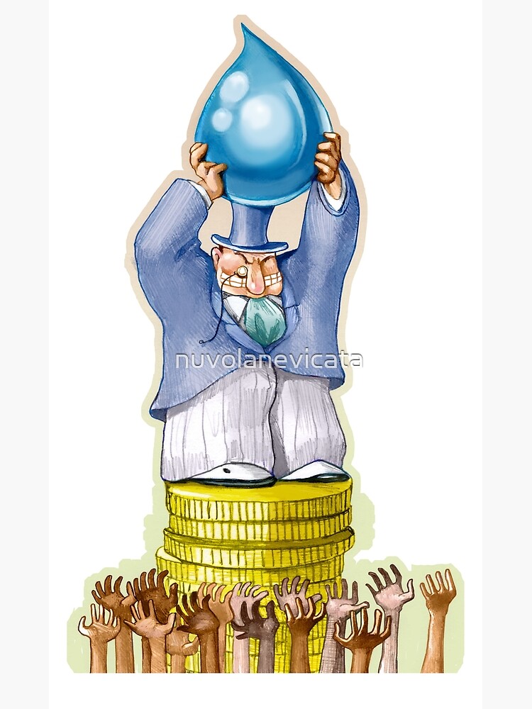 "begging for a drop of water and banker political illustration" Poster ...