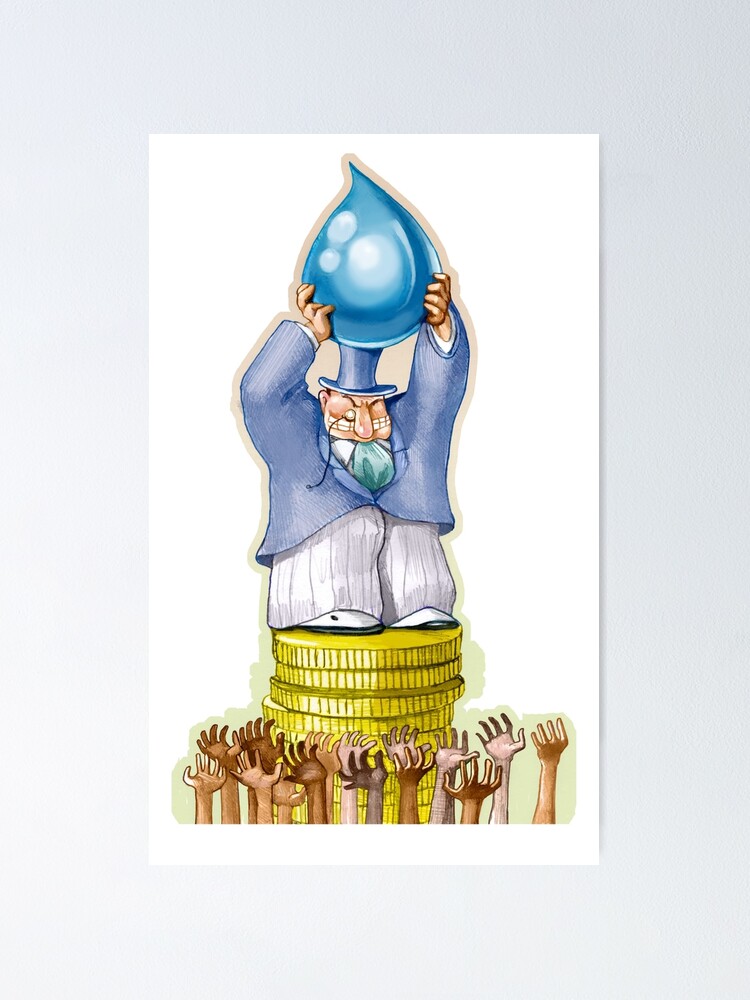 "begging for a drop of water and banker political illustration" Poster ...