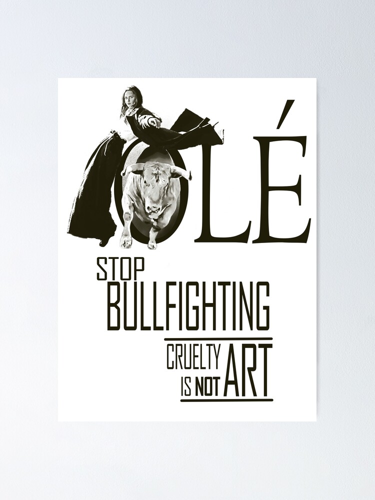 "Stop Bullfighting - Stops bullfighting" Poster by BlaufussDesign ...