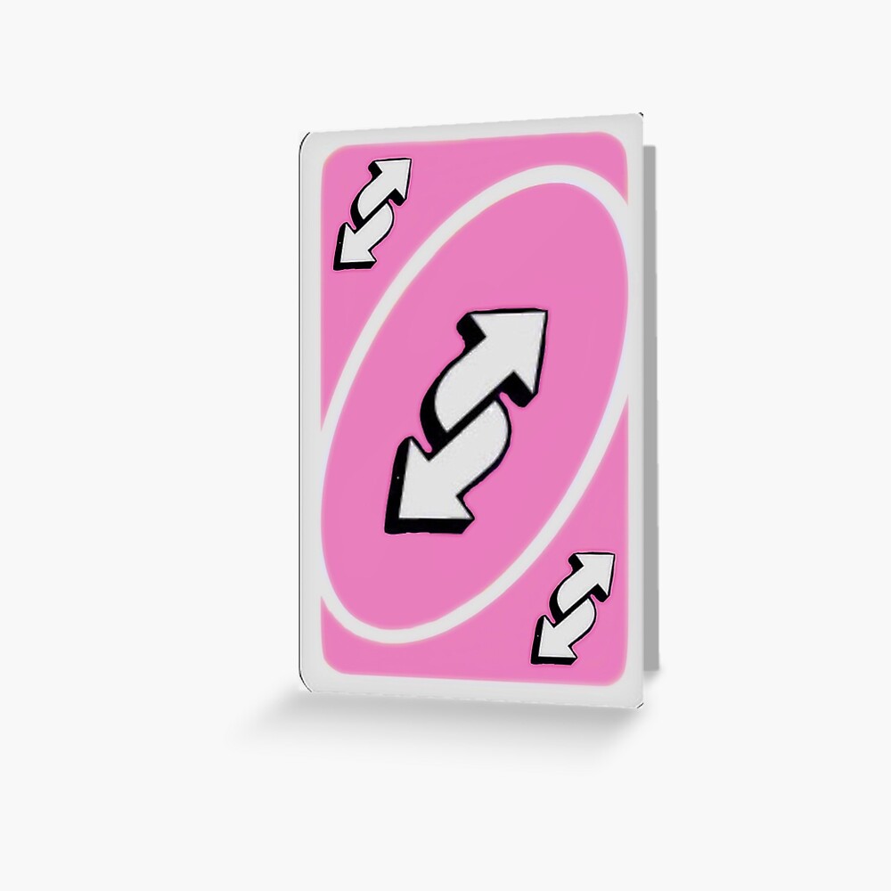 "Pink Uno Reverse Card" Greeting Card by llatimer | Redbubble