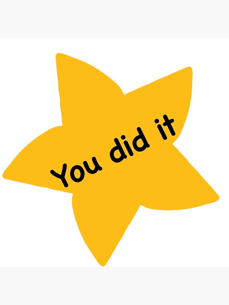 You Did It Star Sticker For Sale By Abbeyconsta Redbubble