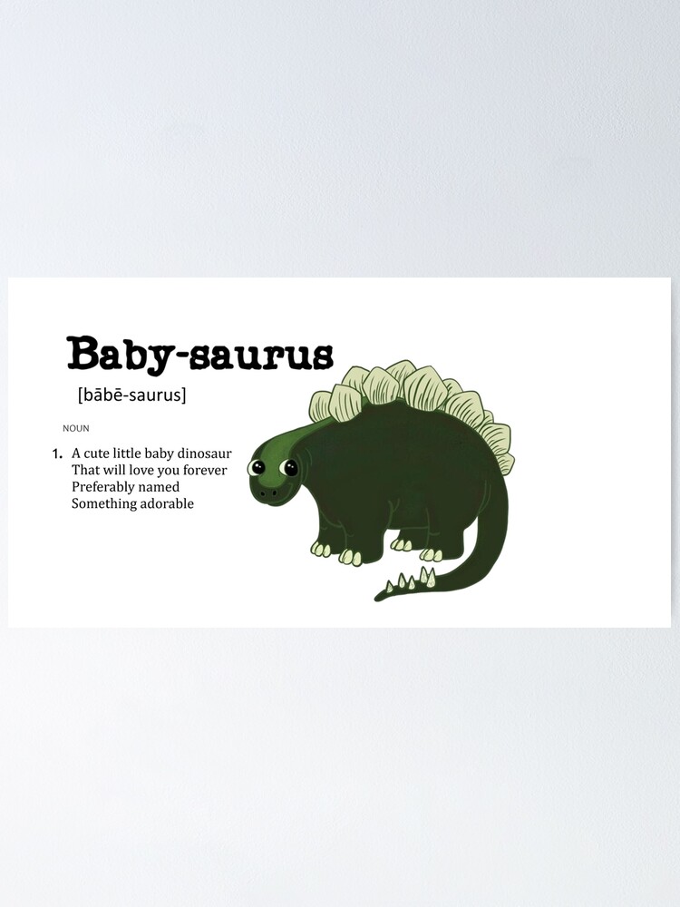 "Baby-saurus Definition " Poster for Sale by Tashaivan2141 | Redbubble
