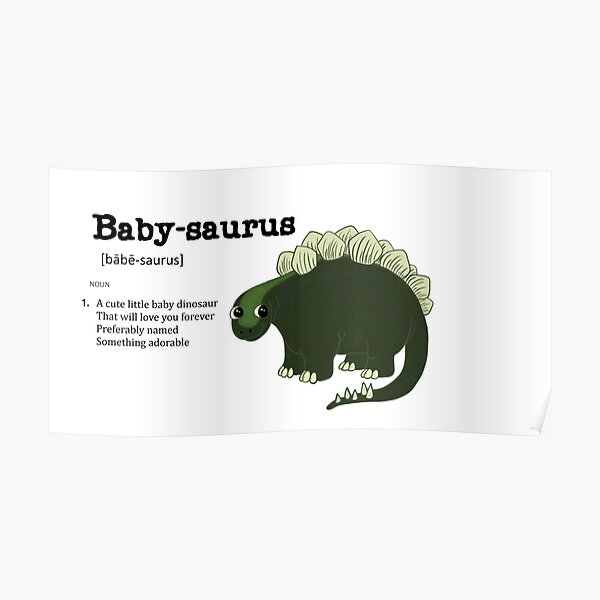 "Baby-saurus Definition " Poster for Sale by Tashaivan2141 | Redbubble