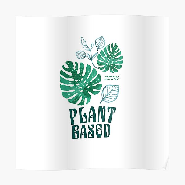 "Plant Based" Poster for Sale by ElenaDanilo | Redbubble