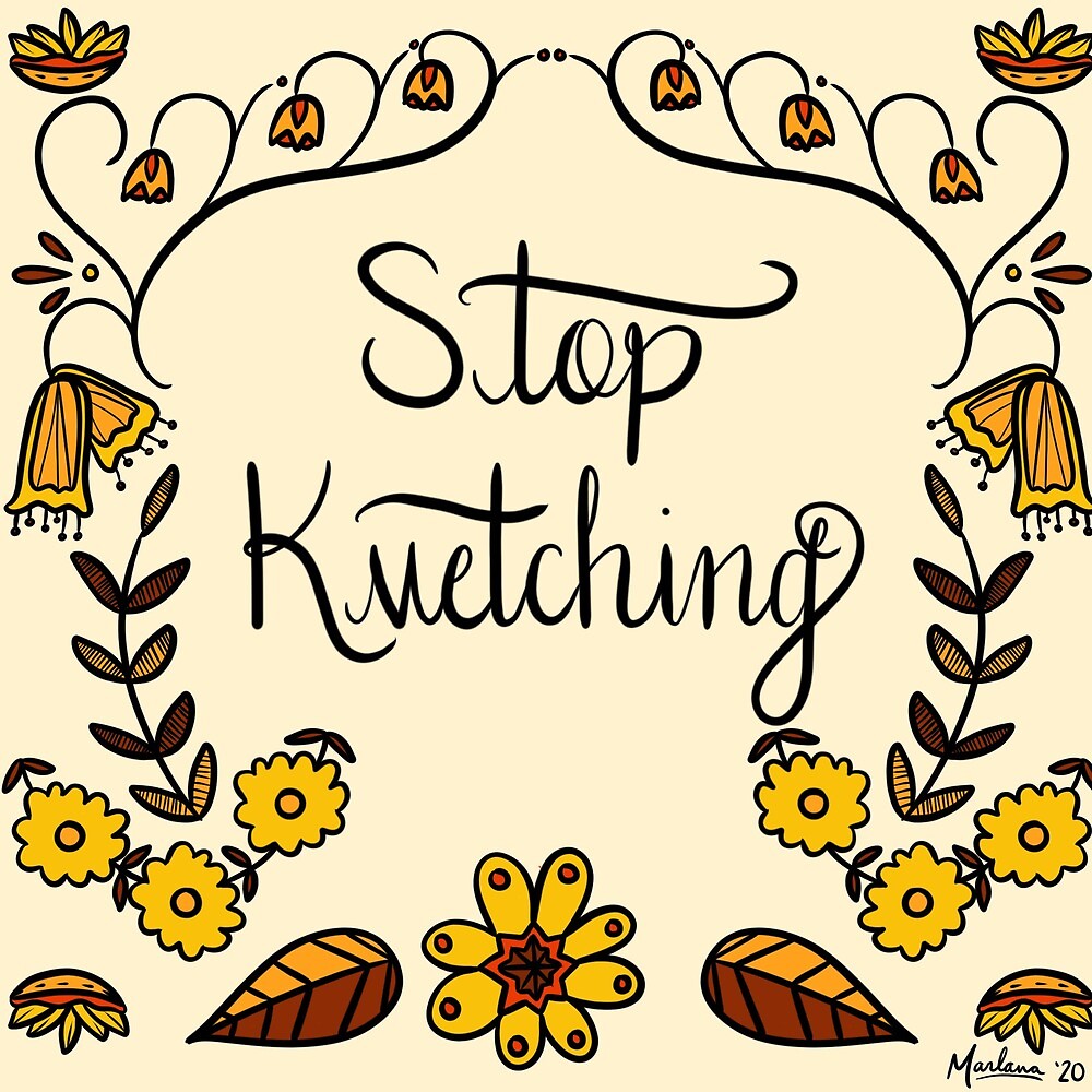 "Stop Kvetching" by marlanafire | Redbubble