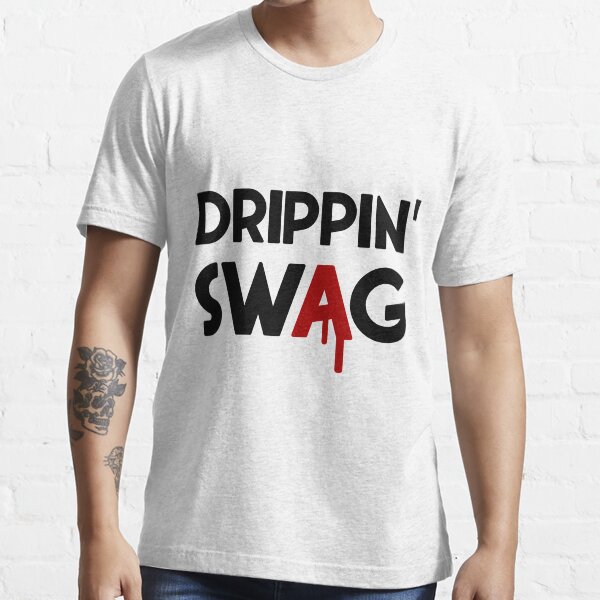 "SWAG dripping (black)" T-shirt for Sale by PictoYou | Redbubble | swag ...