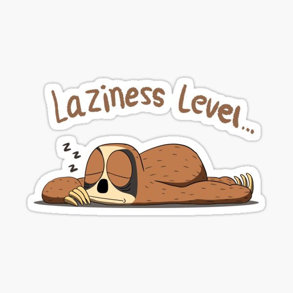 "Laziness Level...Sloth" Sticker by SlothingOut | Redbubble