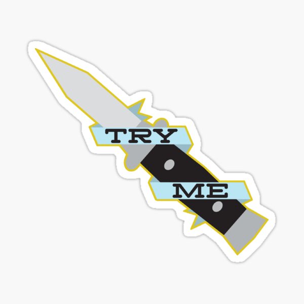 "Try Me Switchblade Knife" Sticker by outtolunchstore | Redbubble