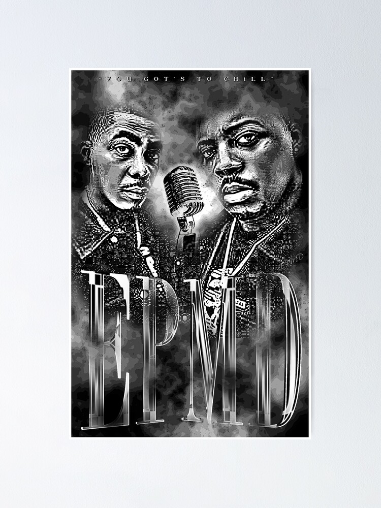 "EPMD "You Got's To Chill" D-1" Poster by nomercy50 | Redbubble