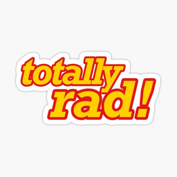 "totally rad!, sticker" Sticker by tezzmcineny | Redbubble