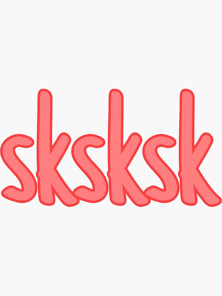 "sksksk sticker" Sticker by Karla923 | Redbubble