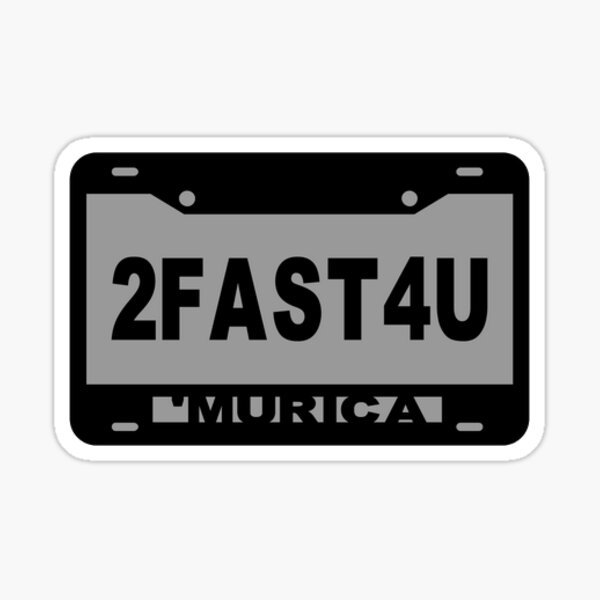 "2FAST4U Murica License Plate Sticker" Sticker by HarleyHaley | Redbubble