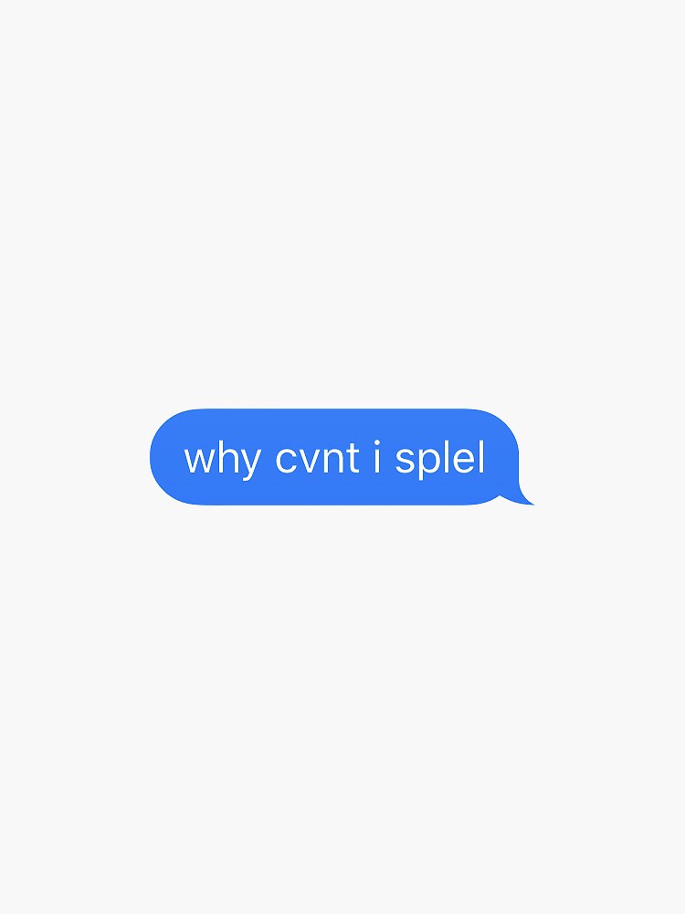"why cvnt i splel" Sticker by rxchelbeck | Redbubble