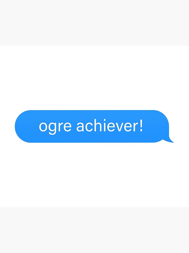 "Ogre Achiever Popular Meme Speech Mood Sticker iMeessage" Poster by ...