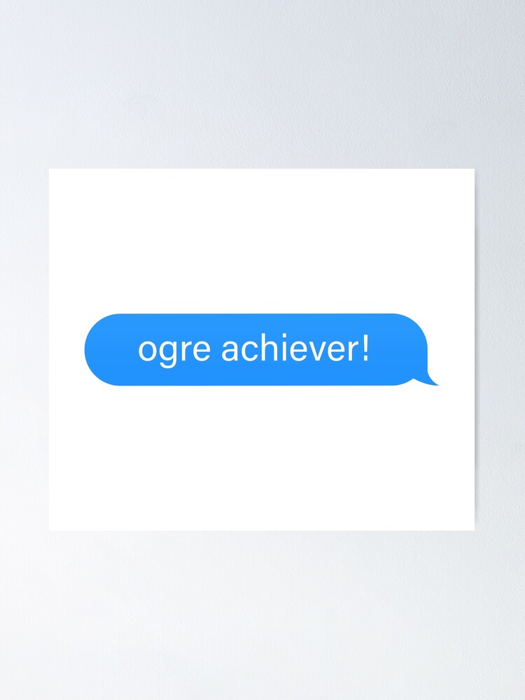 "Ogre Achiever Popular Meme Speech Mood Sticker iMeessage" Poster by ...