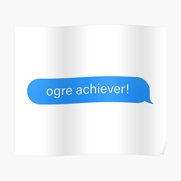 "Ogre Achiever Popular Meme Speech Mood Sticker iMeessage" Poster by ...
