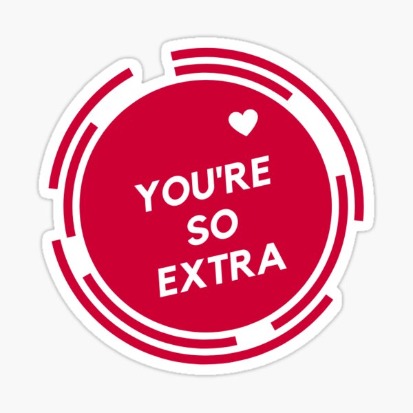 "You're so Extra Red Logo with Heart" Sticker by craftymummy | Redbubble