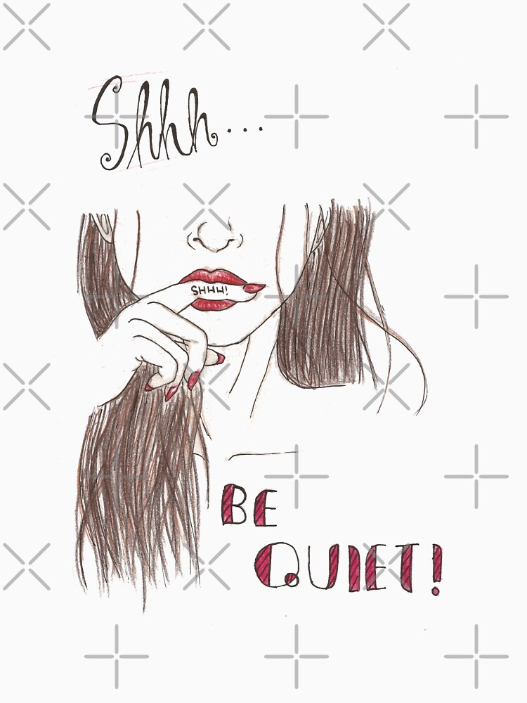 "Be Quiet Drawing" T-shirt by littleart2 | Redbubble