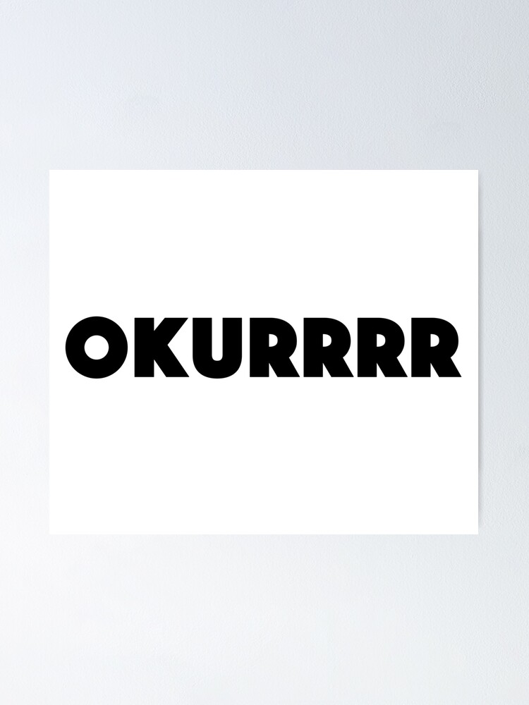 "Okurrrr Popular Meme Speech" Poster for Sale by mekx | Redbubble