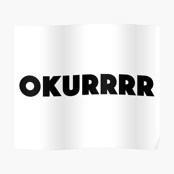 "Okurrrr Popular Meme Speech" Poster for Sale by mekx | Redbubble