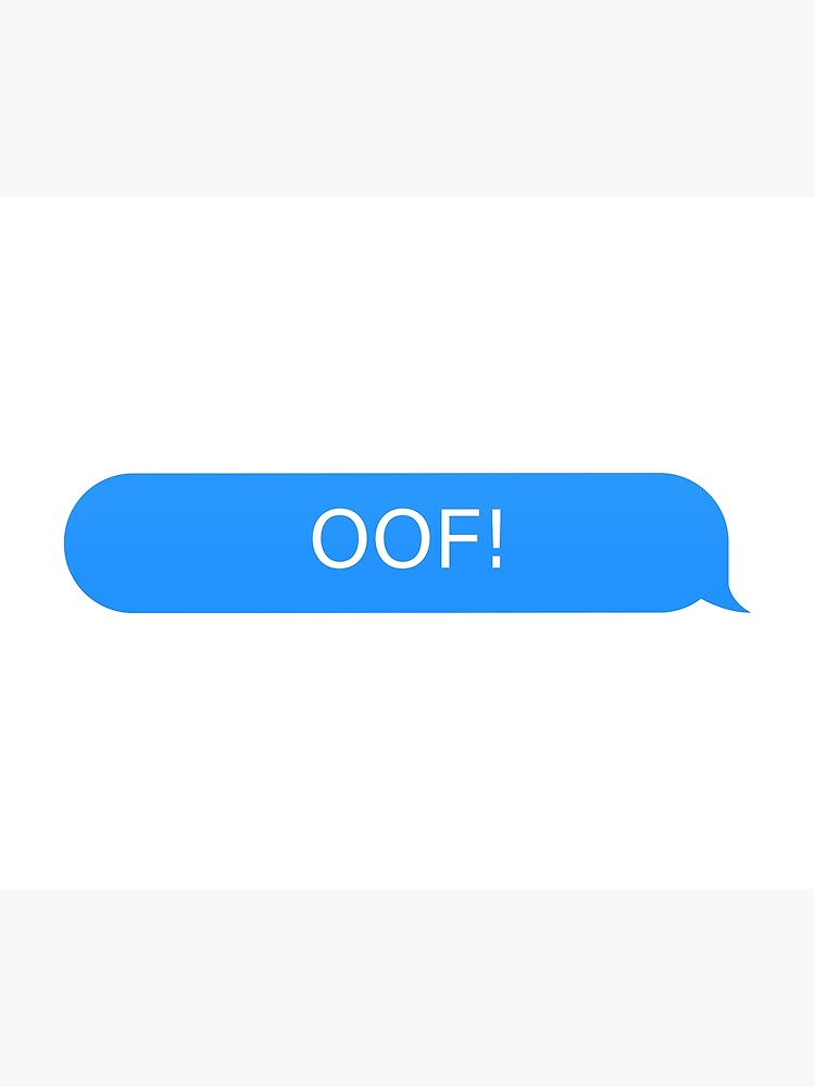"Ooof Popular Meme Speech iMessage" Poster by mekx | Redbubble