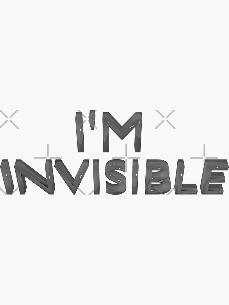"Invisible" Sticker for Sale by bradm50 | Redbubble