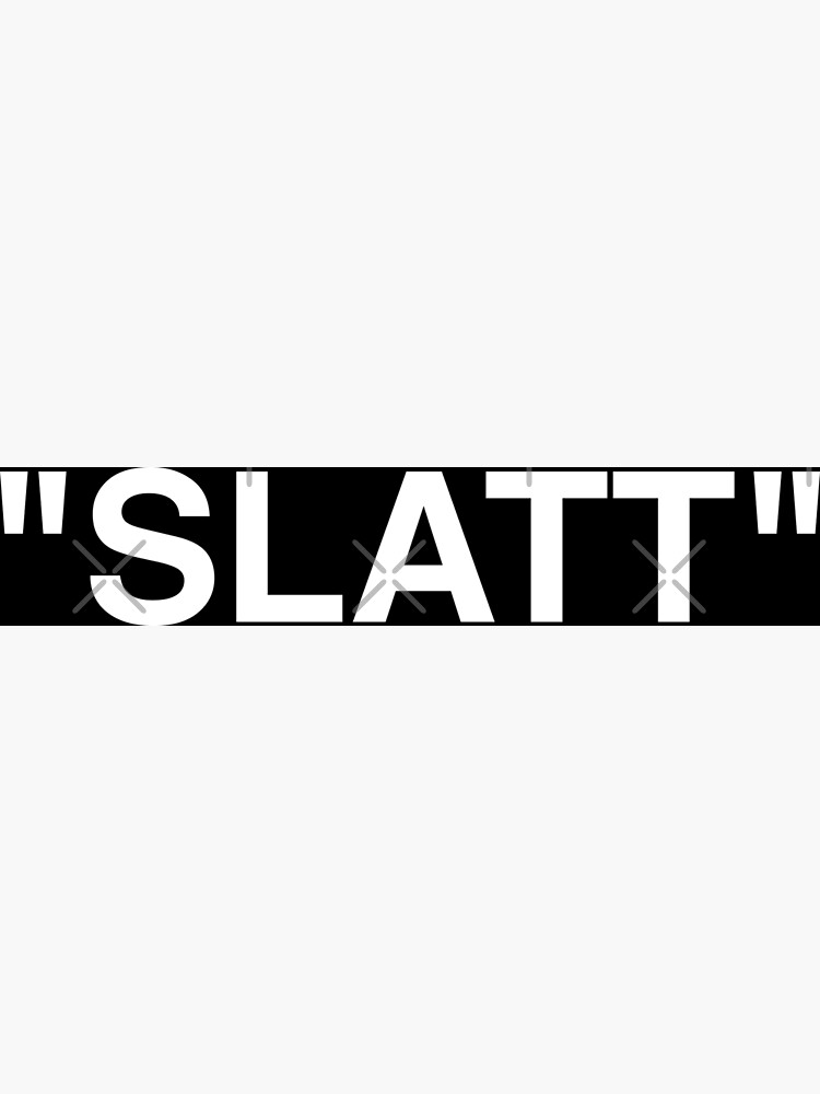 ""SLATT"" Poster by KRNTH | Redbubble