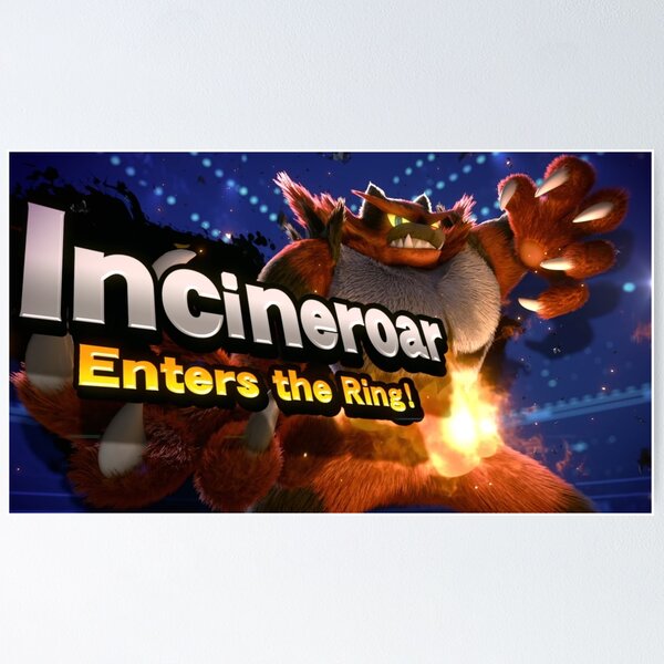 "Incineroar Enters the Ring " Poster for Sale by TheSmashStash | Redbubble