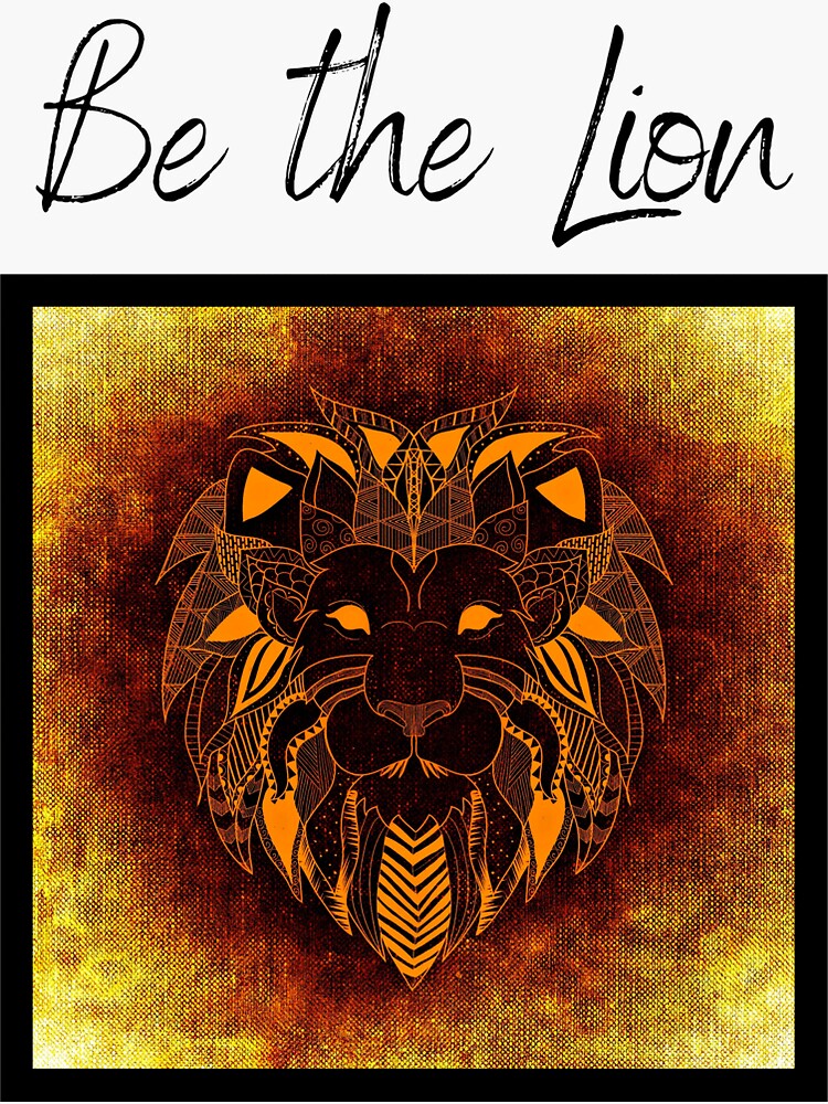"BE THE LION - ART" Sticker for Sale by FantoniClothing | Redbubble