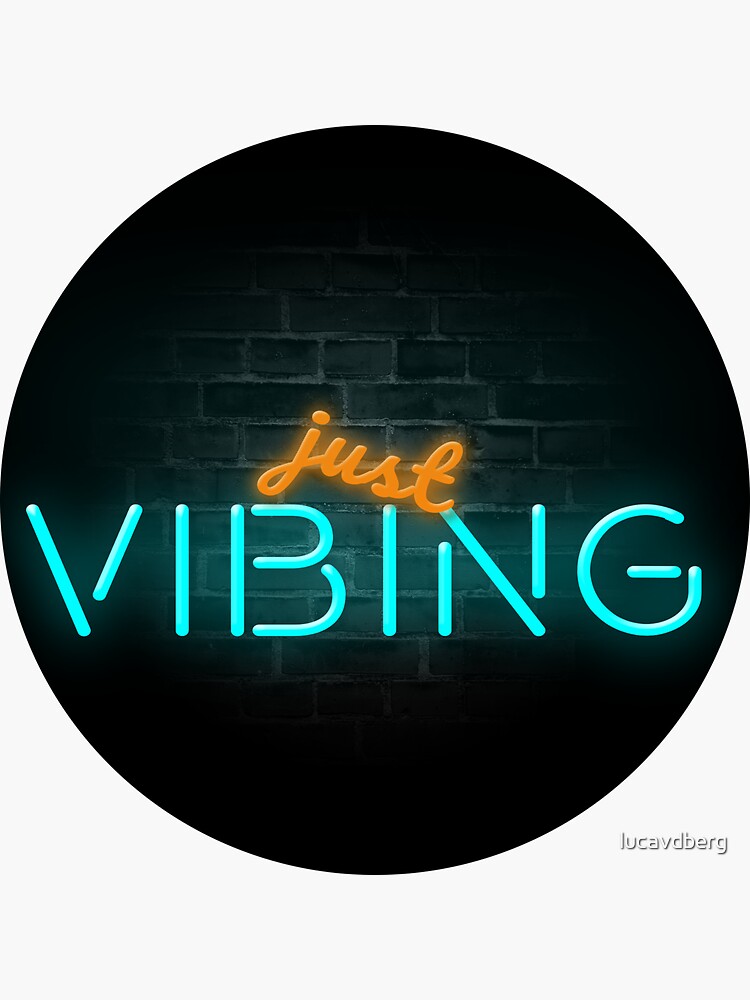 "Just Vibing - Neon Text" Sticker by lucavdberg | Redbubble