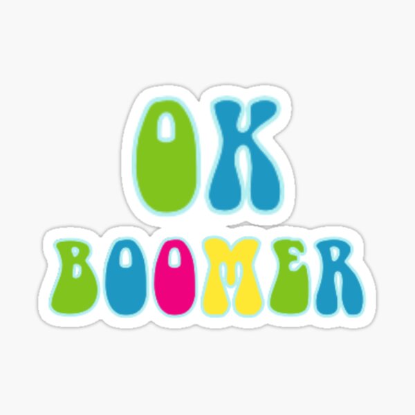 "OK BOOMER sticker" Sticker for Sale by Yellowdaisi | Redbubble