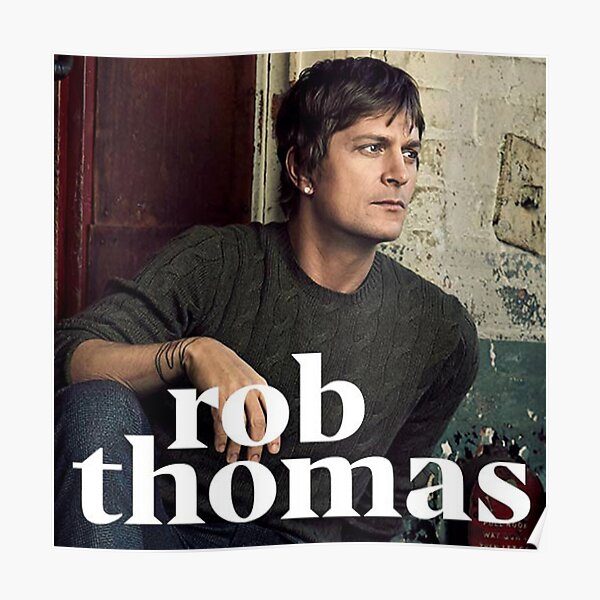 "Rob Thomas Singer Musikband" Poster von syamresta | Redbubble