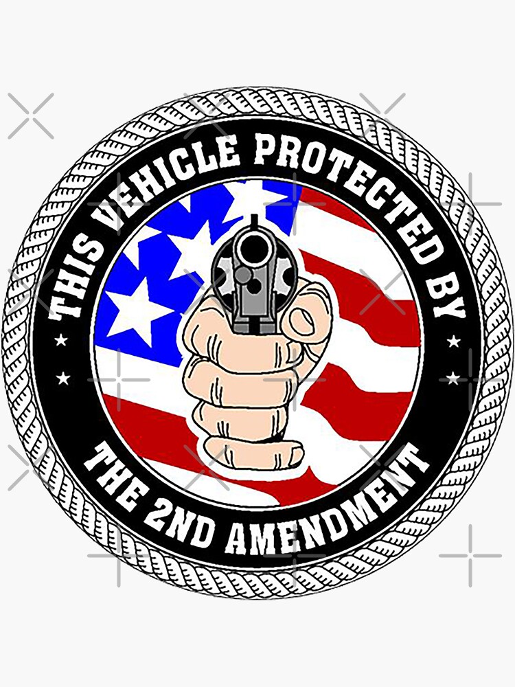 "This Vehicle Protected by the 2nd amendment " Sticker for Sale by ...