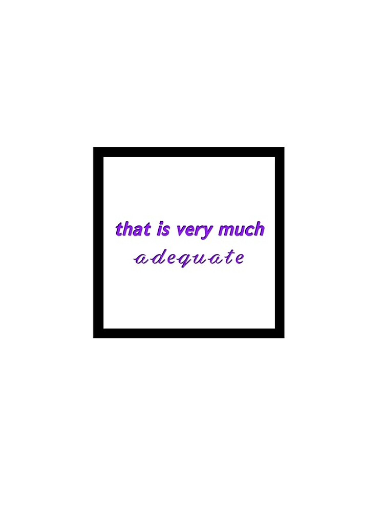 "That is Very Much Adequate Tiktok Meme Art" iPhone Case for Sale by ...