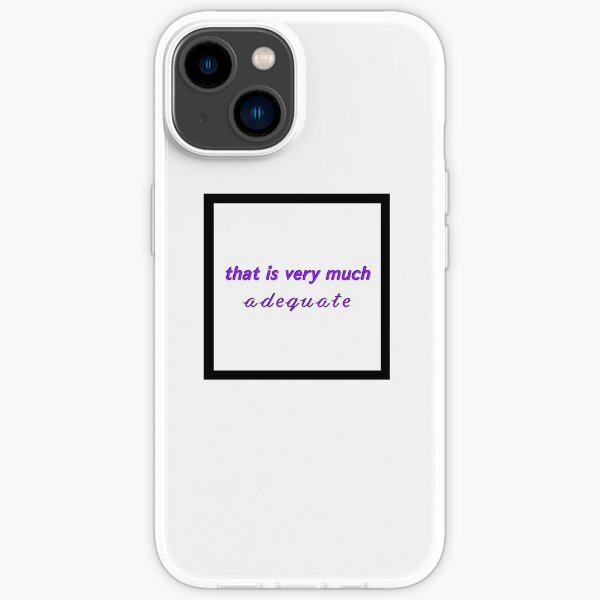 "That is Very Much Adequate Tiktok Meme Art" iPhone Case for Sale by ...