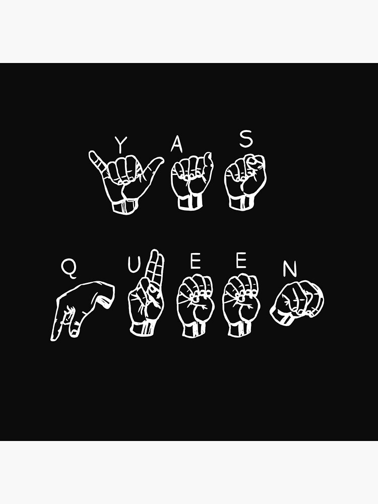 "Yas Queen ASL" Poster for Sale by jonathandumitra | Redbubble