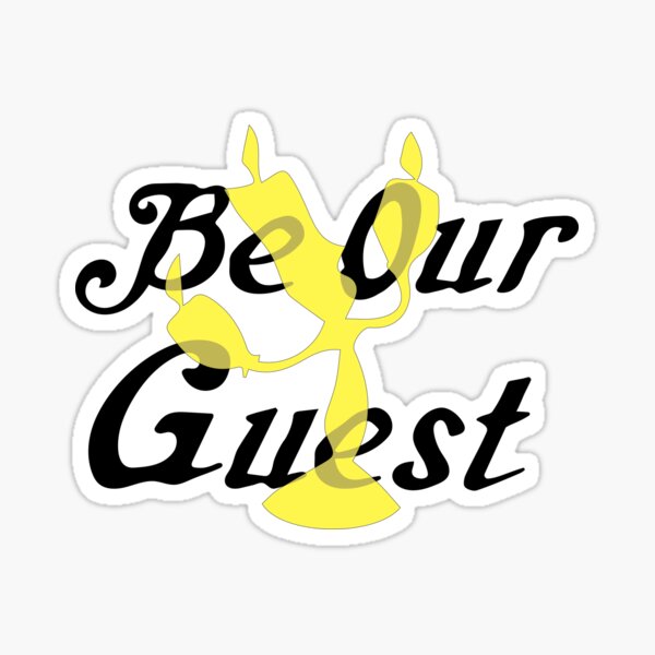"Be Our Guest" Sticker by BaronAlluce | Redbubble