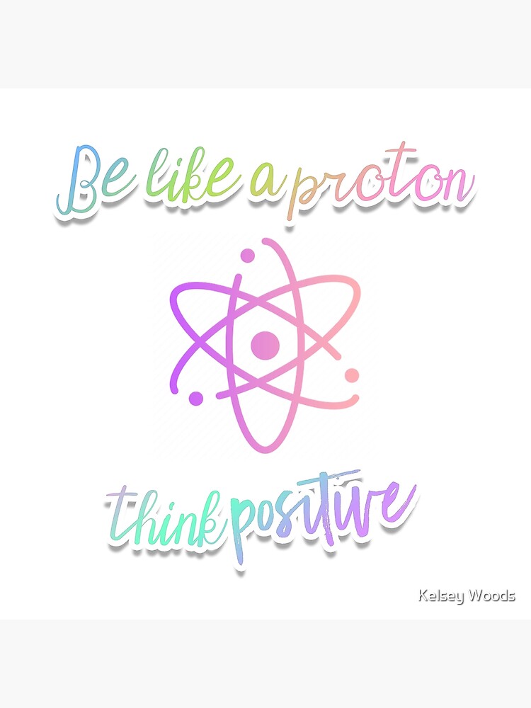 Be like a proton - think positive! (science) Premium Matte Vertical ...