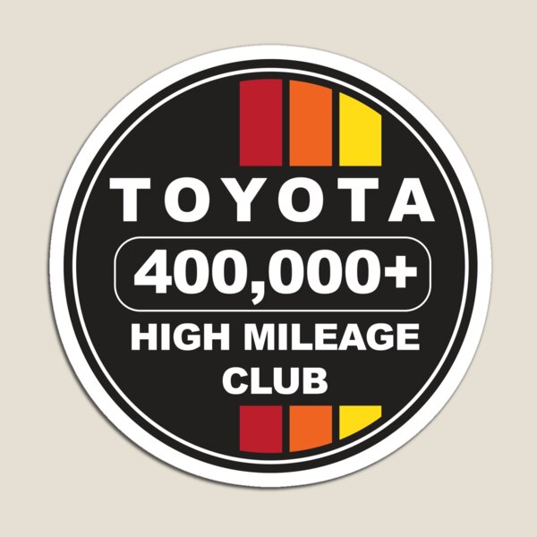 "Toyota High Mileage Club 400K" Magnet for Sale by GrumpyDog | Redbubble